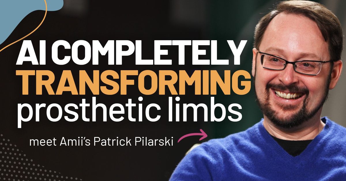 AI and Prosthetics: Meet Patrick Pilarski | Amii